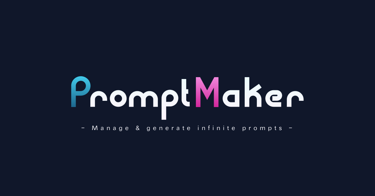 PromptMaker - Manage & generate infinite prompts